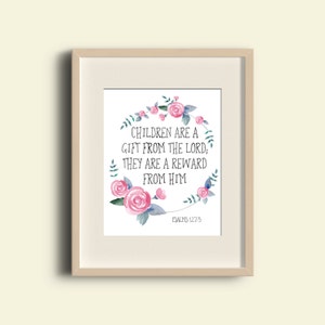 Bible Verse Print Children Are a Gift From the Lord, They Are a Reward ...
