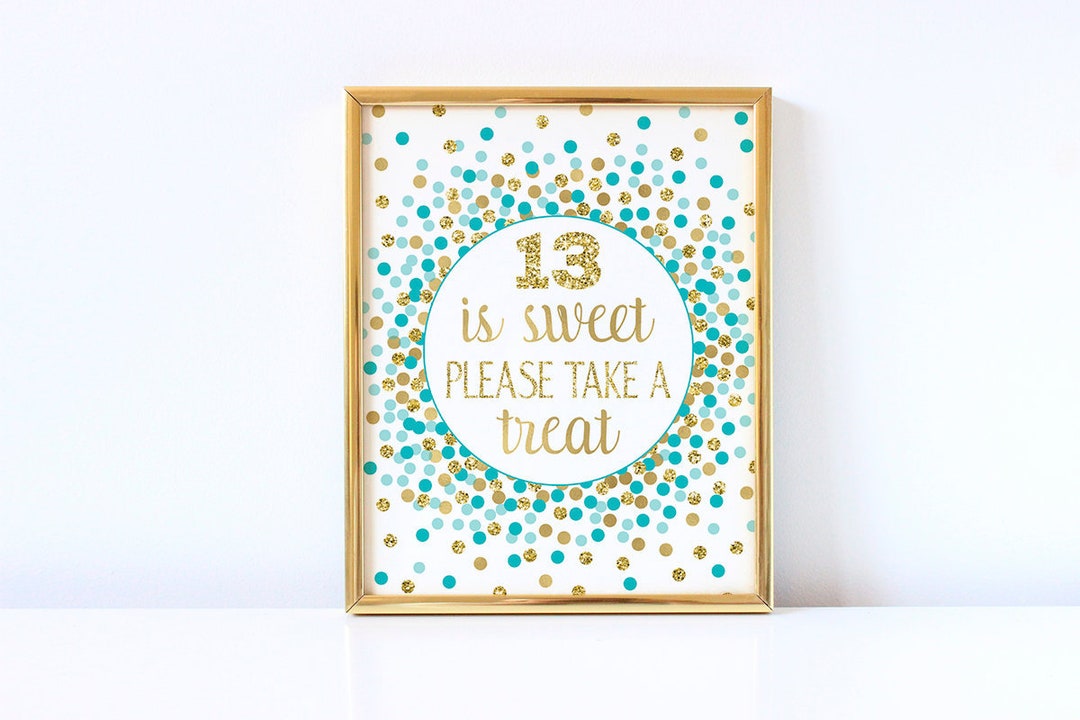 13 is Sweet Please Take a Treat Sign Printable Teal and Gold 13th ...