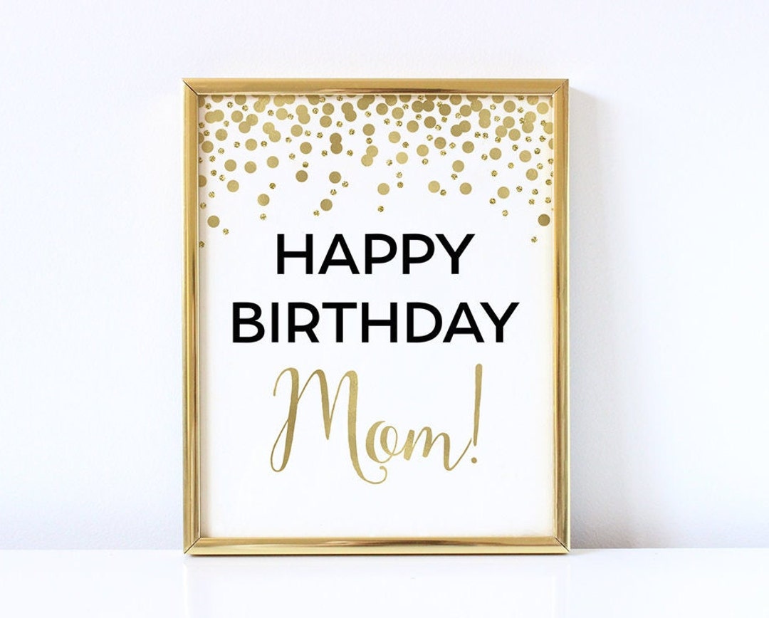 Happy Birthday Mom Sign Printable Gold Birthday Decorations Happy ...