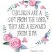 Bible Verse Print Children Are a Gift From the Lord, They Are a Reward ...