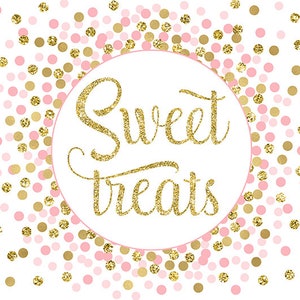 Table Sign Sweet Treats Sign Printable Favor Sign Pink Gold Confetti ...