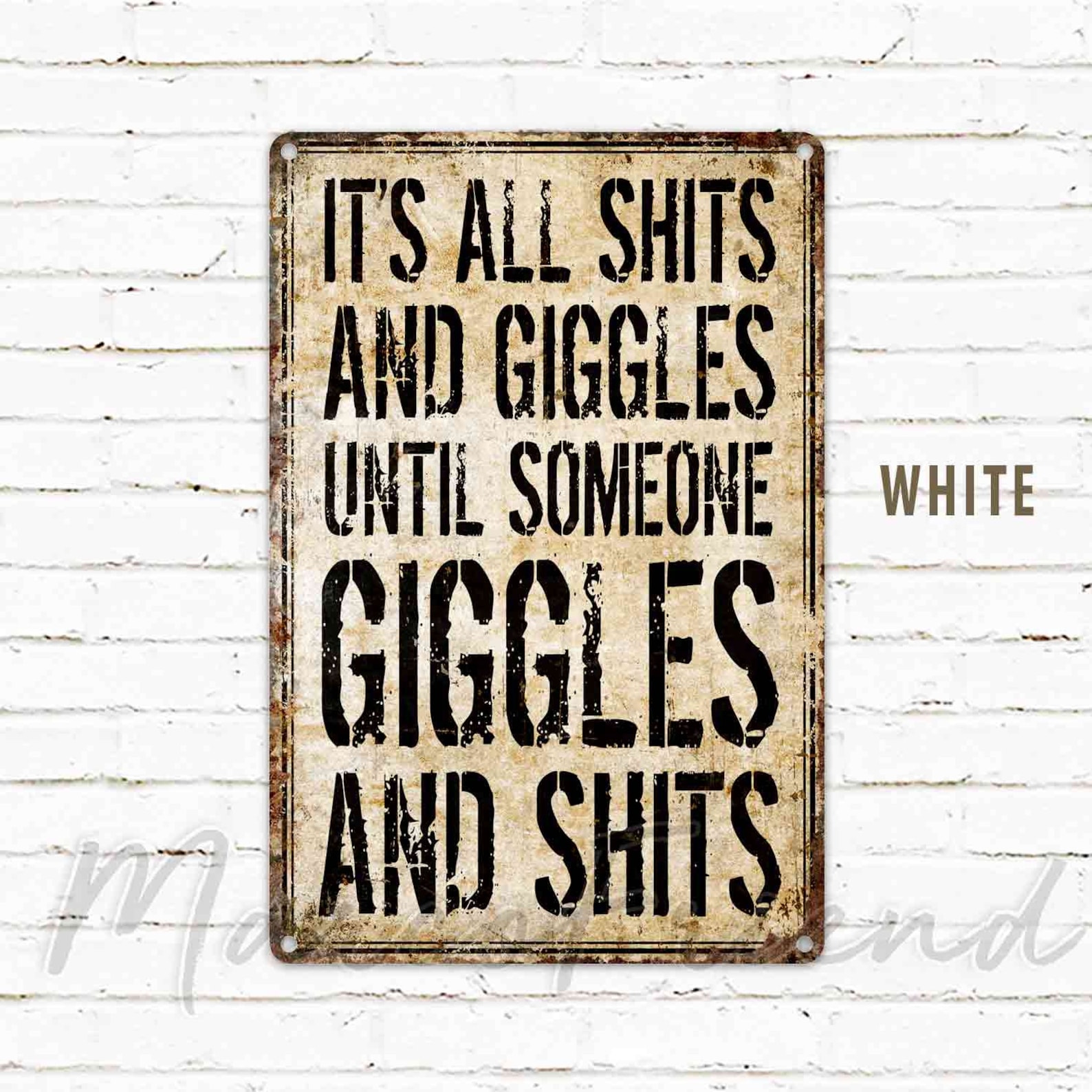 Metal Sign - It's All Shits and Giggles Until Someone Giggles and Shits ...