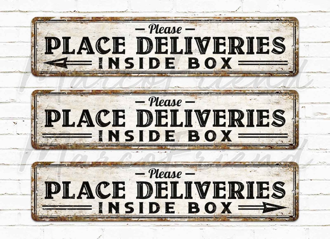 Please Place Deliveries Inside Box, Rustic Metal Sign - Etsy