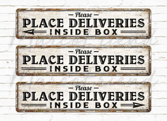 Please Place Deliveries Inside Box Rustic Metal Sign | Etsy