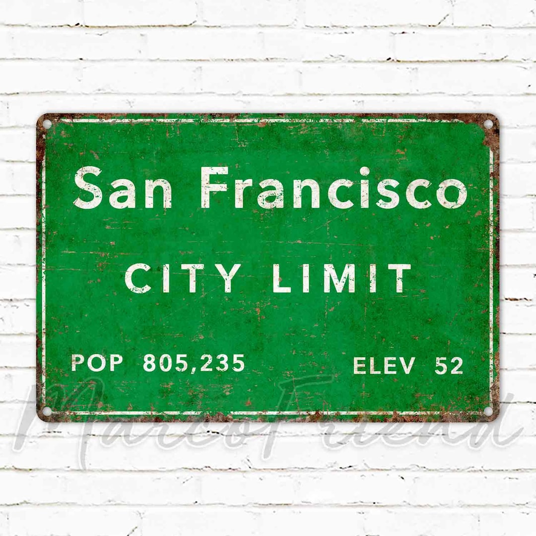 San Francisco Sign, CITY LIMIT Sign, Unite State Metal Sign, Population ...