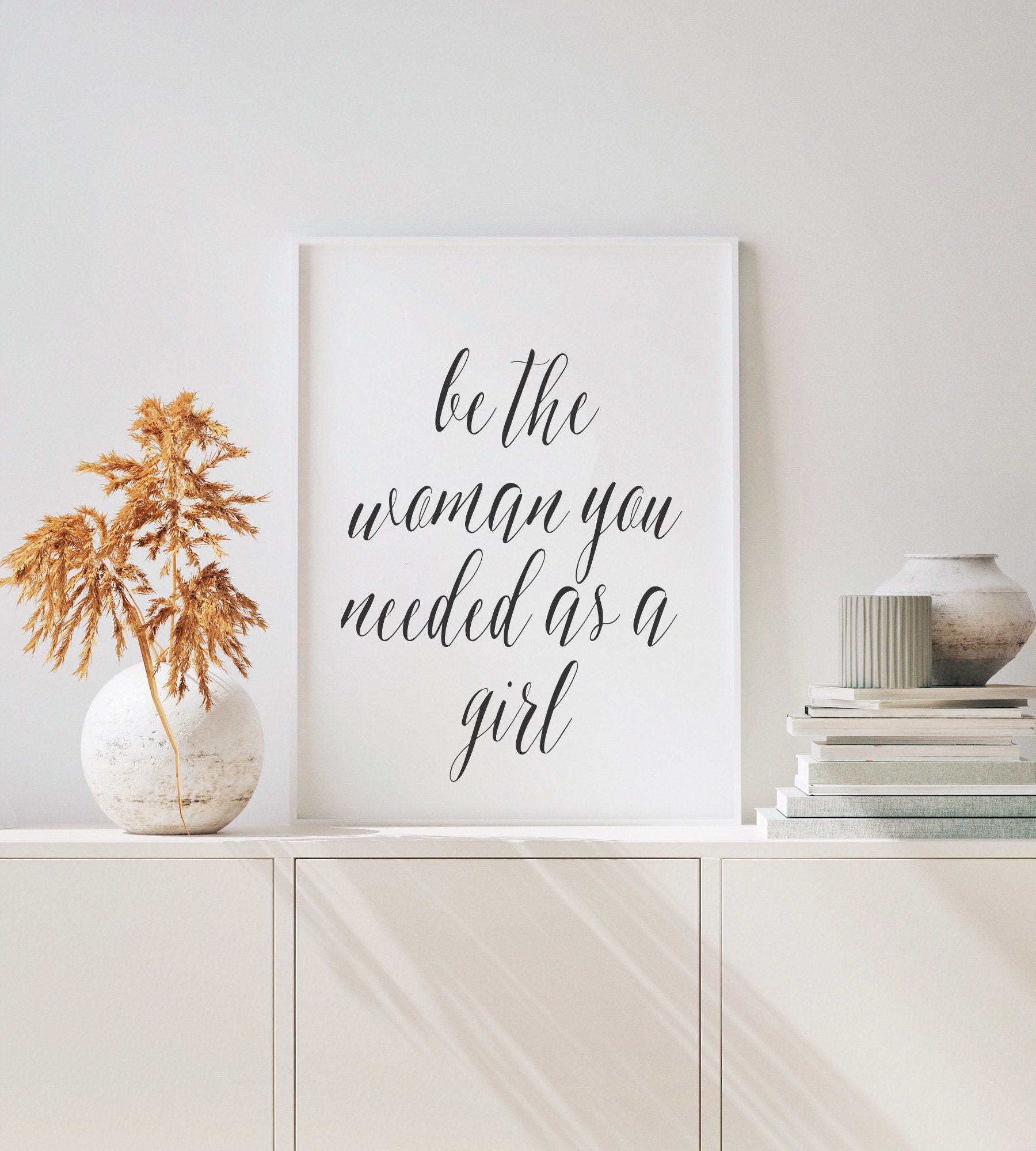 Be The Woman You Needed As A Girl Quote Woman Empowerment Etsy