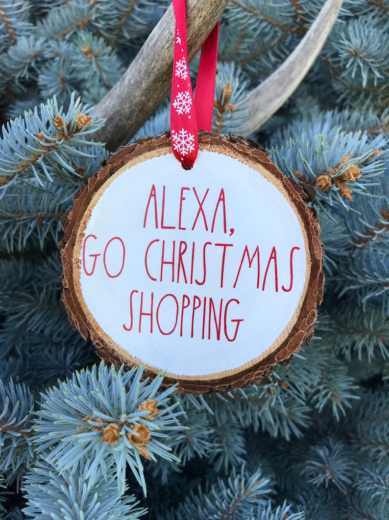 Alexa Go Christmas Shopping Alexa Humor Wooden Slice | Etsy