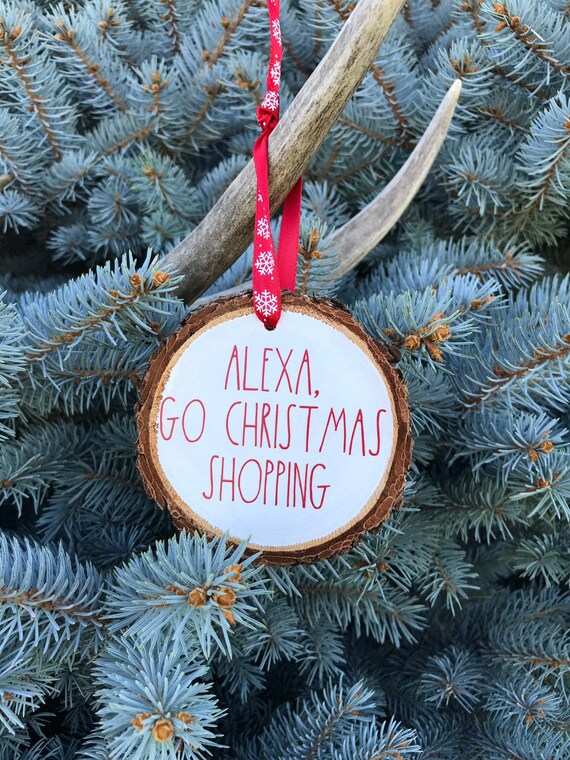 Alexa Go Christmas Shopping Alexa Humor Wooden Slice | Etsy
