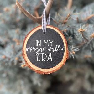 In My Morgan Wallen Era Wood Slice Christmas Ornament, Handmade Wood ...