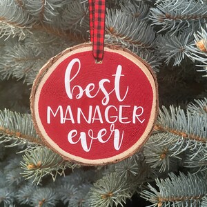 Best Manager Ever Wood Slice Ornament, Hand Crafted Wooden Slice ...