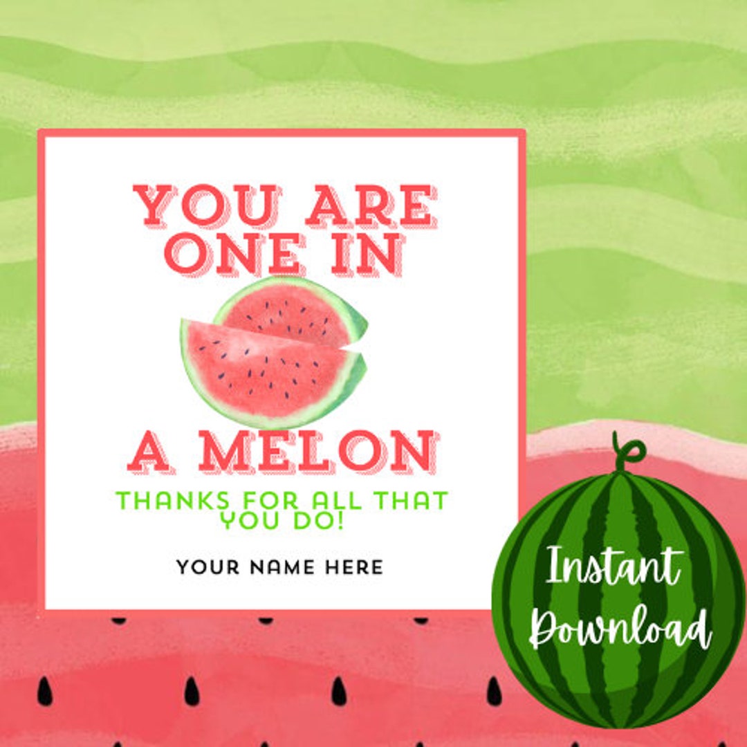 Printable Watermelon Appreciation Tags, You're One in a Melon ...