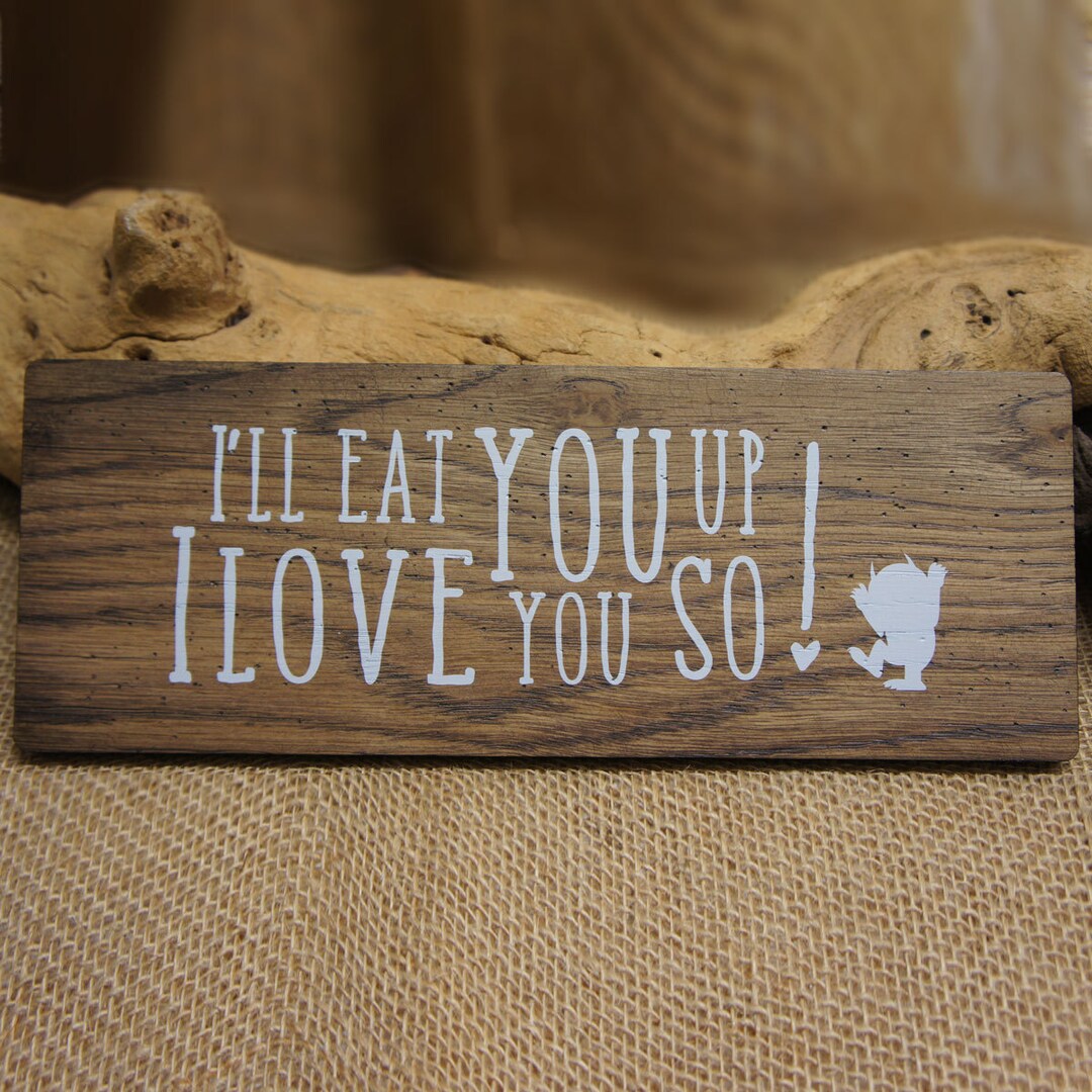 I'll Eat You up Solid Oak Wooden Sign - Etsy