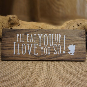 I'll Eat You up Solid Oak Wooden Sign - Etsy