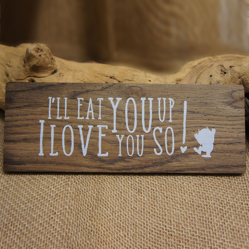 I'll Eat You up Solid Oak Wooden Sign - Etsy