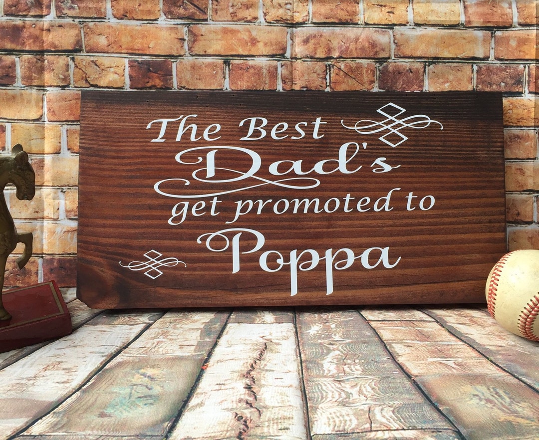 The Best Dads Get Promoted to Poppa Stained Wooden Sign - Etsy