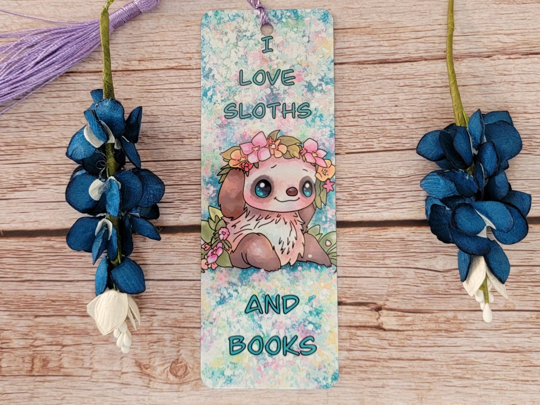 I Love Sloths and Books Cute Sloth Metal Book Mark - Perfect for Book ...