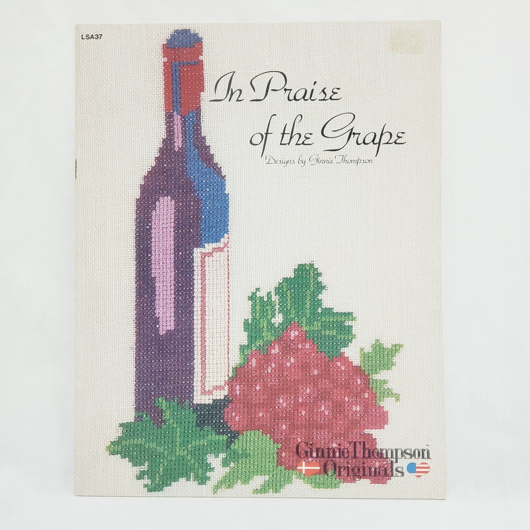 In Praise of the Grape Cross Stitch Leaflet Ginnie Thompson 1981 Wine ...