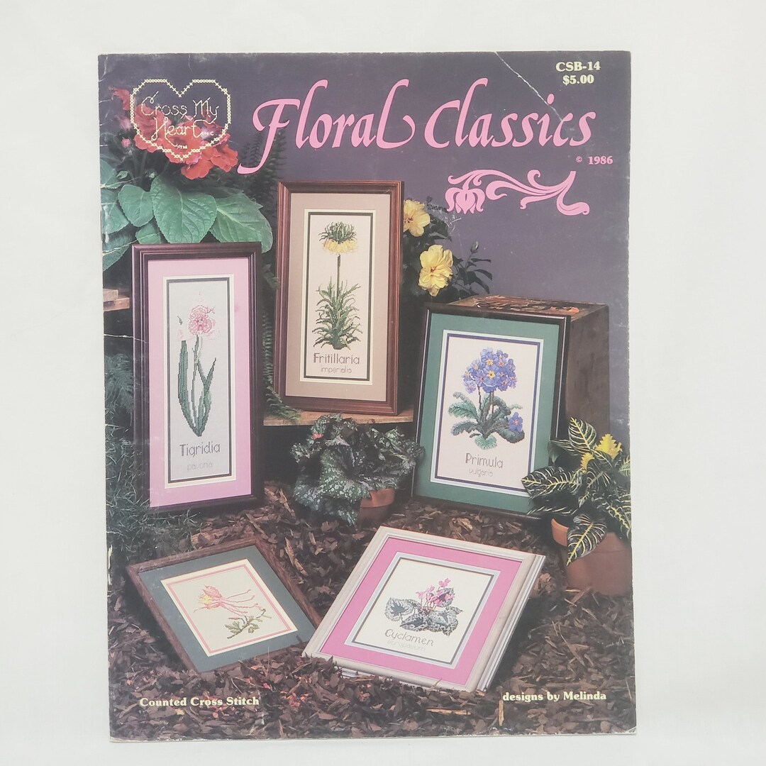 Floral Classics Cross Stitch Pattern Leaflet Book CSB14 Cross My Heart ...