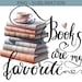 Books Are My Favorite for Book Lover Gift, Bookish Prints, Digital ...