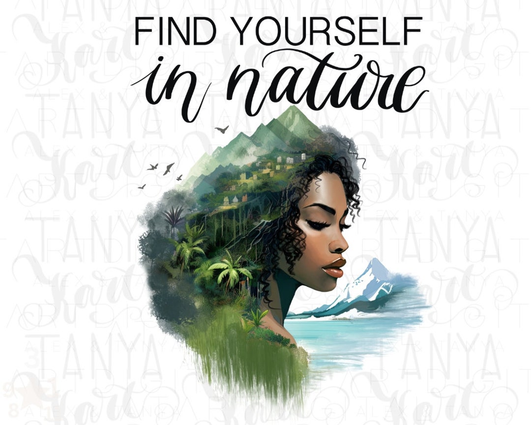 Find Yourself in Nature PNG Digital Illustration Sublimation Art for ...