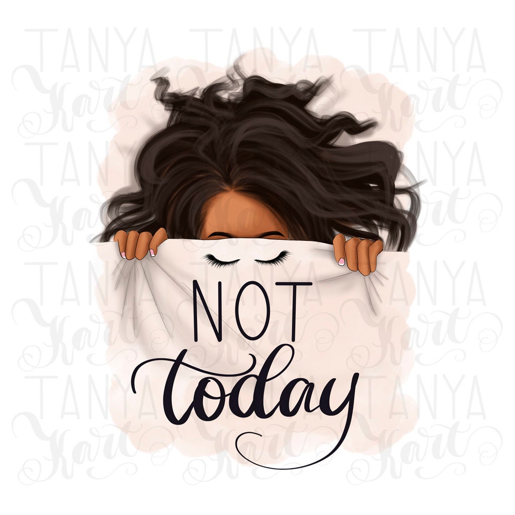 Not Today Png File Digital Design Sublimation Png African | Etsy
