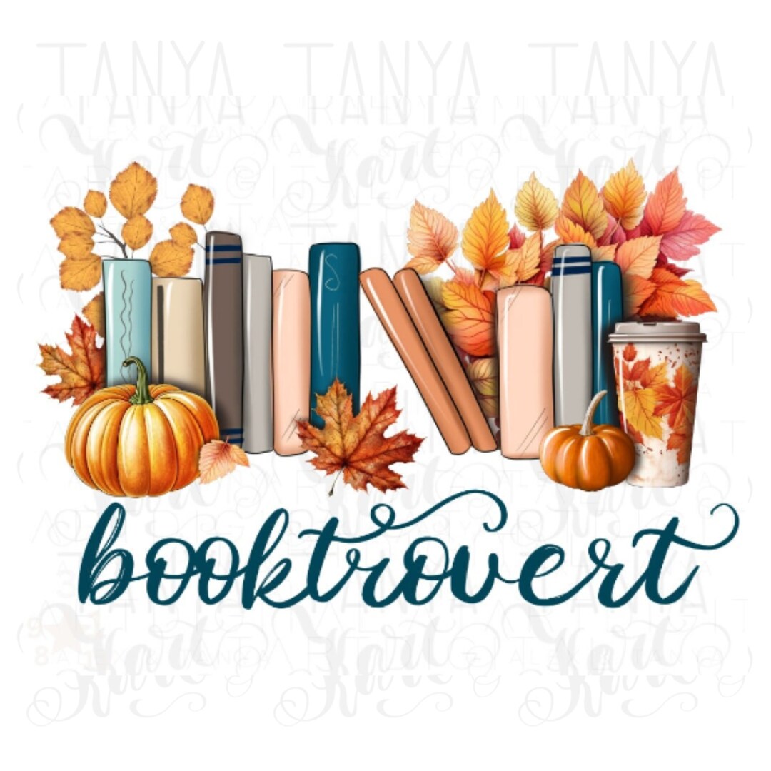 Fall Sublimation Booktrovert Autumn Png Instant Download, Book Reading ...