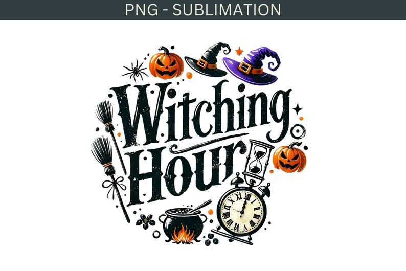 Witching Hour Sublimation PNG, Funny Halloween Designs for Card Making ...