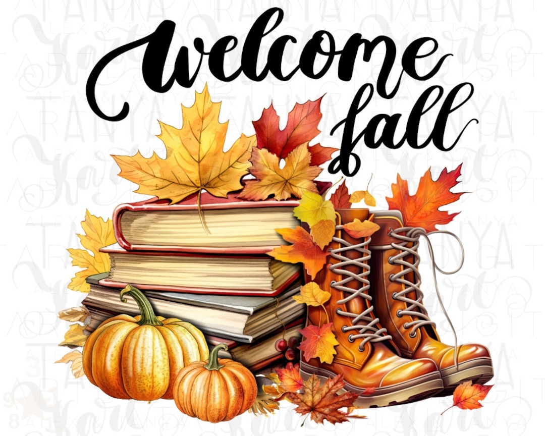 Welcome Fall Png Quote, Instant Downloads for Sublimation Designs ...