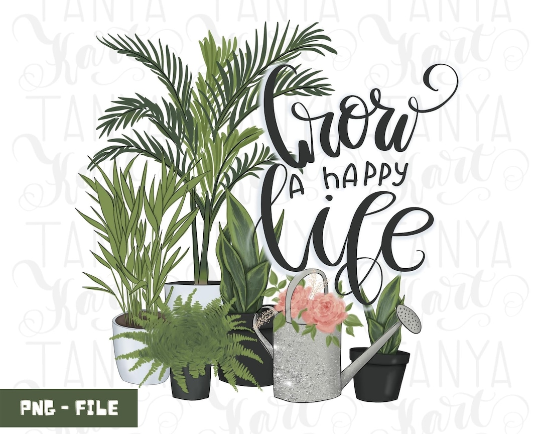 Grow A Happy Life Plant PNG: Botanical Art (digital Download) - Etsy