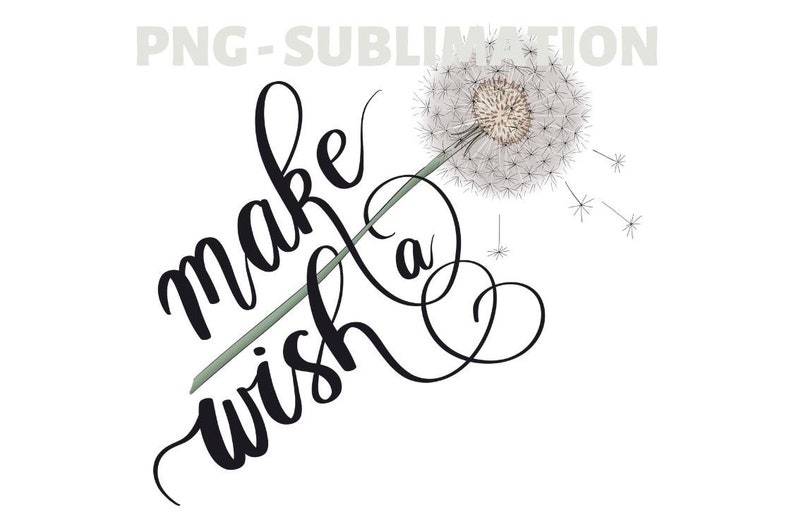 Make A Wish Flower Design Sublimation Download Dandelion - Etsy