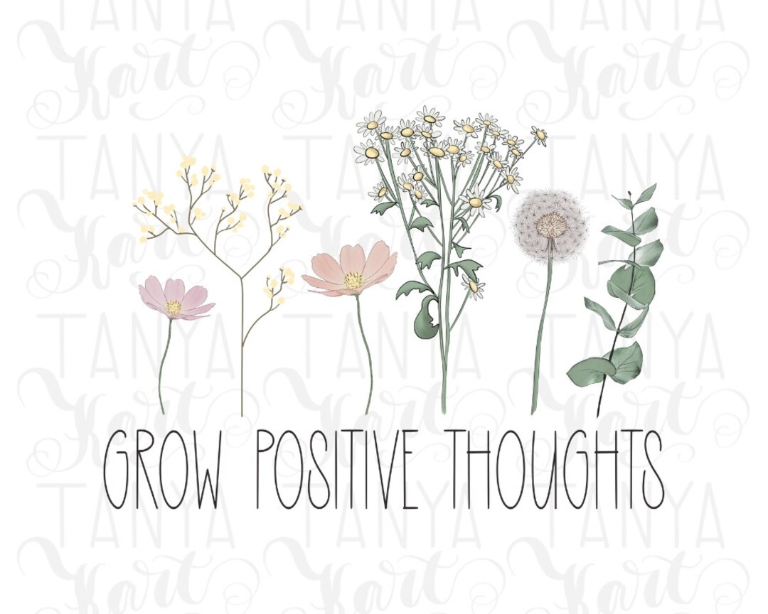 Grow Positive Thoughts Png, Sublimation Download, Hand Drawn Plants ...
