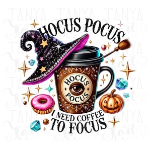 Hocus Pocus I Need Coffee to Focus, Digital Print, Sublimation PNG for ...