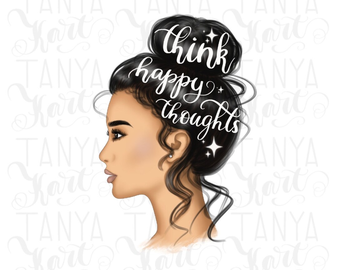 Woman Png, Think Happy Thoughts, Motivational Phrase, Png for Printing ...