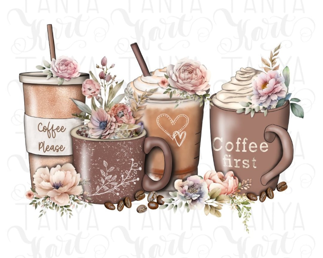 Coffee and Flowers Png for Sublimation, Spring Flowers, Coffee Please ...