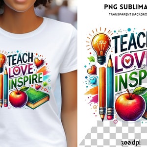 Teach Love Inspire PNG: Teacher Shirt Sublimation Design (digital ...