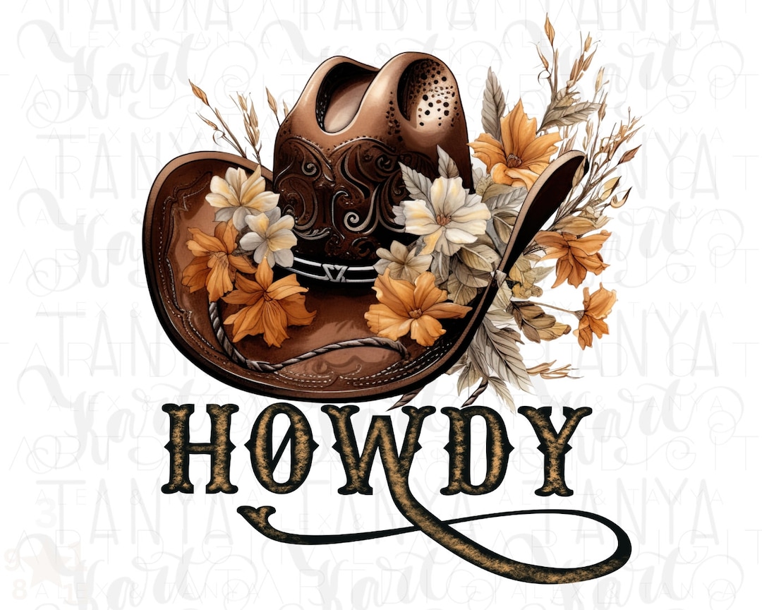 Western Howdy PNG Sublimation Design Download - Cowboy Hat With Flowers ...