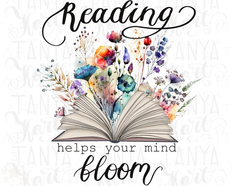 Reading Helps Your Mind Bloom Png for Sublimation, Instant Download ...