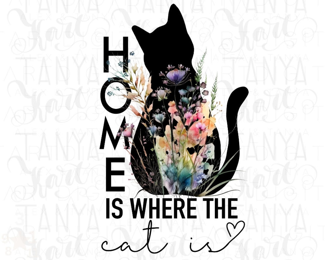 Home is Where the Cat is Png Instant Download - Cat With Wildflowers ...