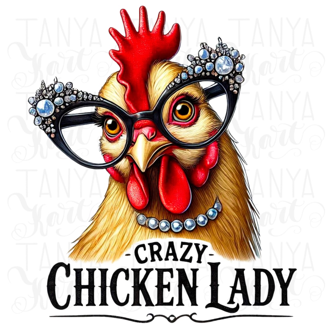 Crazy Chicken Lady PNG, Funny Chicken Lady Sublimation for Digital ...