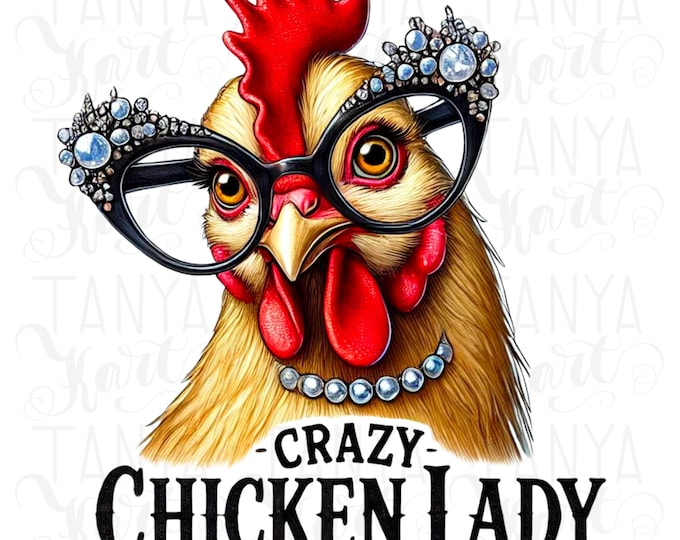 Funny Chicken PNG | Don't Mess With the Crazy Chicken Lady Sublimation ...