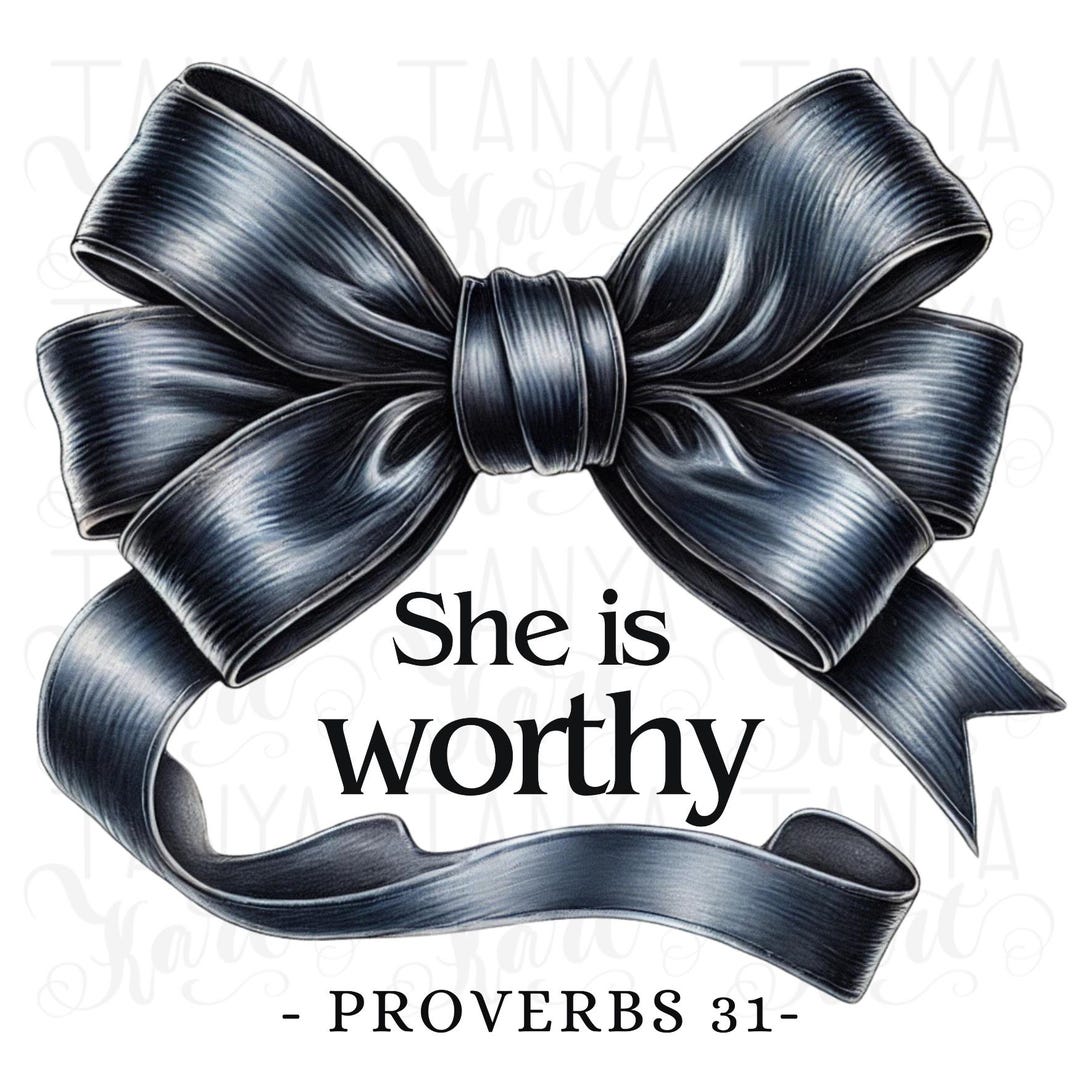 She is Worthy PNG Proverbs 31 Christian Graphic With Coquette Bow for ...