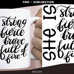 Instant Download, She is Strong Fierce Brave Full of Fire, Sublimation ...