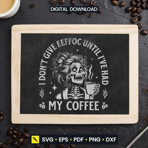 Funny Coffee Lover SVG | Coffee First SVG | Skeleton Coffee SVG | I Don ...