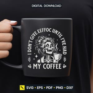 Funny Coffee Lover SVG | Coffee First SVG | Skeleton Coffee SVG | I Don ...