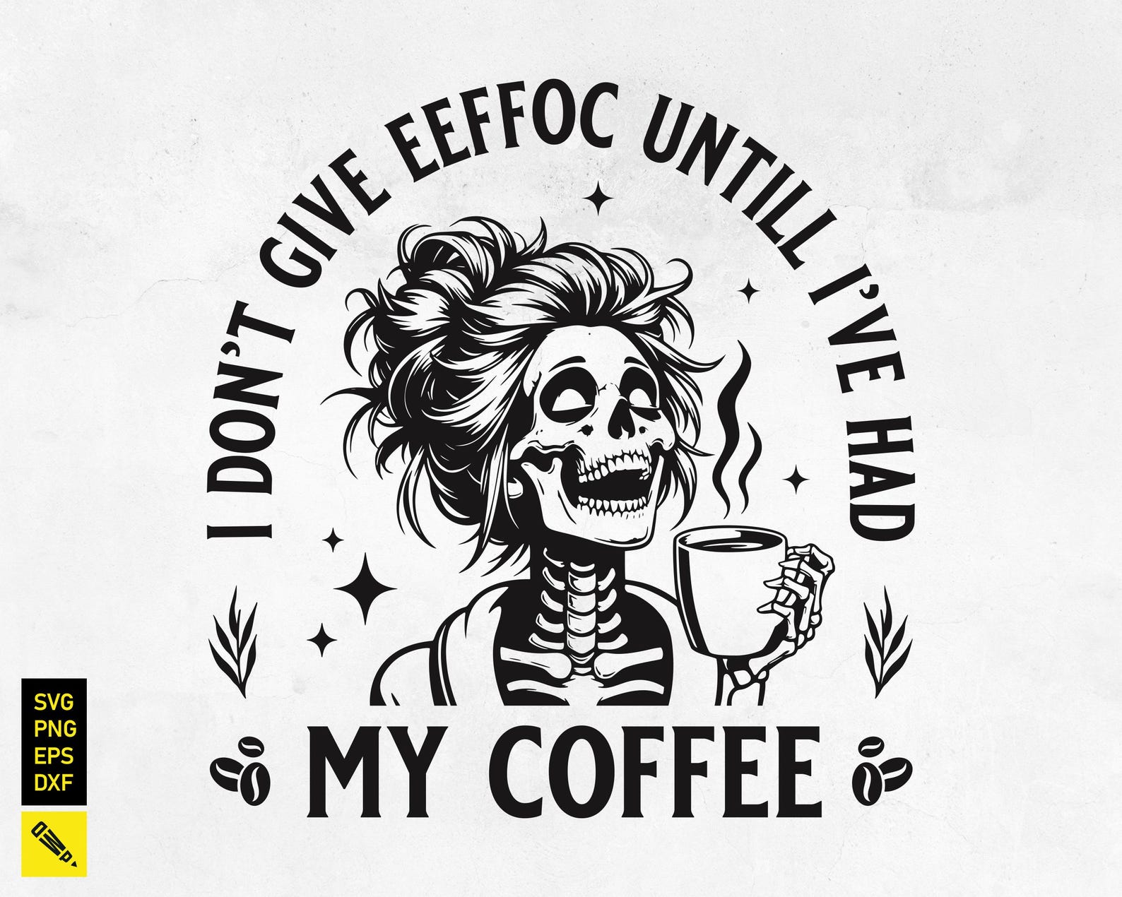 Funny Coffee Lover SVG | Coffee First SVG | Skeleton Coffee SVG | I Don ...