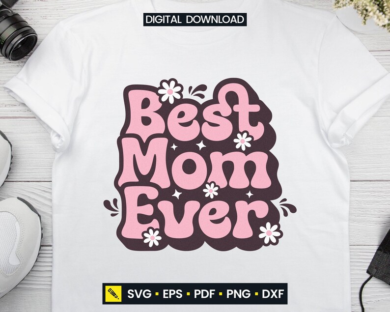 Mother’s Day SVG: Best Mom Ever Floral Quote for Cricut (digital ...