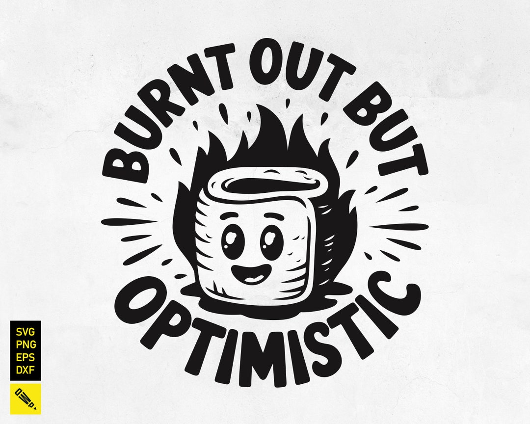 Burnt Out but Optimistic SVG | Cute Marshmallow Camping Shirt Design ...