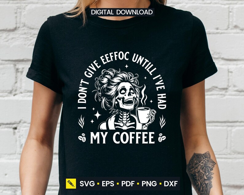 Funny Coffee Lover SVG | Coffee First SVG | Skeleton Coffee SVG | I Don ...