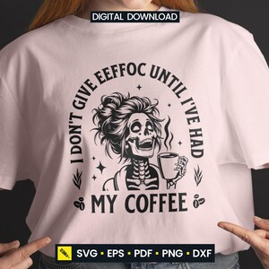 Funny Coffee Lover SVG | Coffee First SVG | Skeleton Coffee SVG | I Don ...