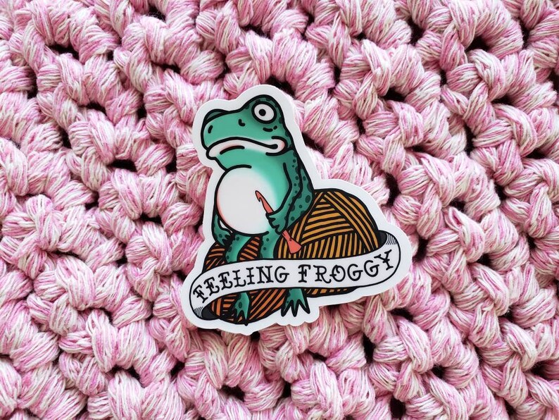 Feeling Froggy Crochet Vinyl Sticker Crocheter Gift - Etsy